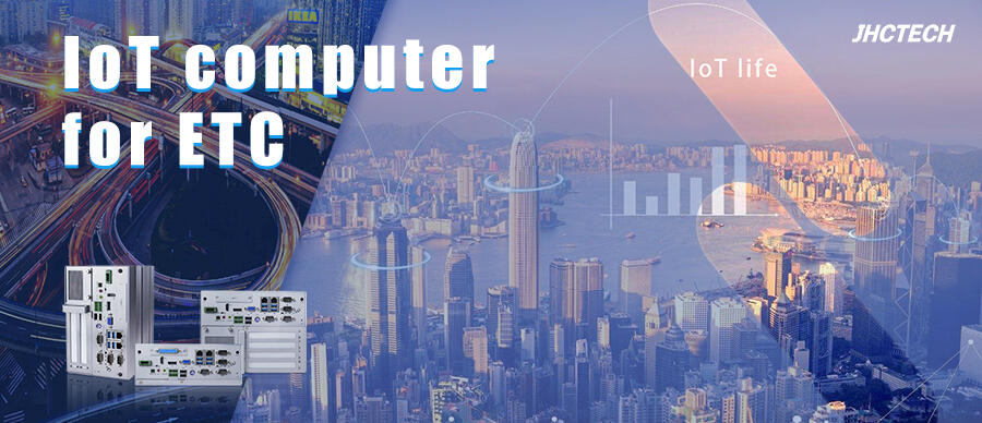 JHC’s IoT Computer for ETC - JHCTECH