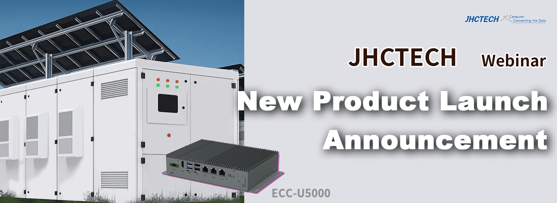2024 March Webinar | JHCTECH New Product Launch Announcement - ECC-U5000