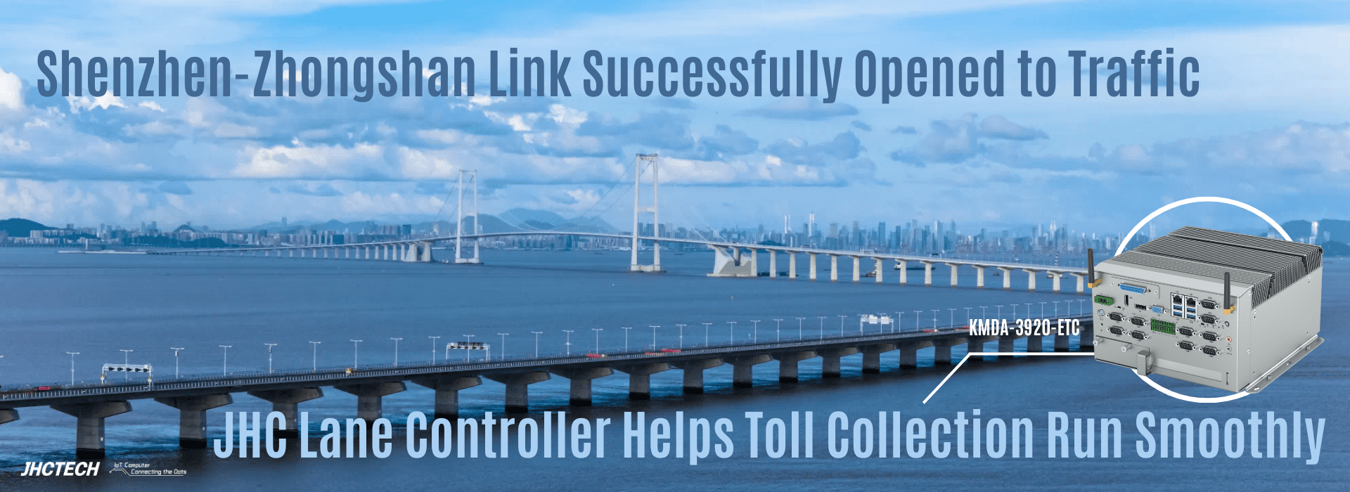 Shenzhen-Zhongshan Link Successfully Opened to Traffic, JHC Lane ...