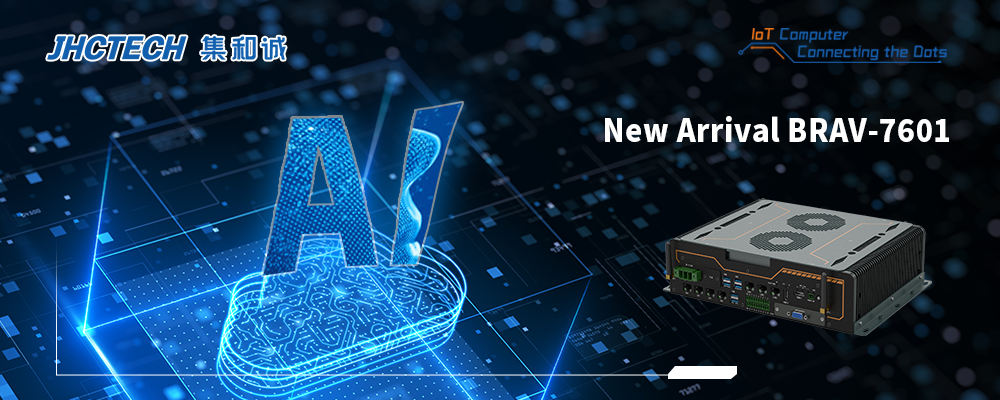 【Product Alert】Powerful Edge AI Computing System--BRAV-7601