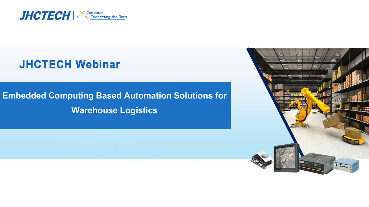 JHCTECH Webinar-Embedded Computing Based Automation Solutions for Warehouse Logistics