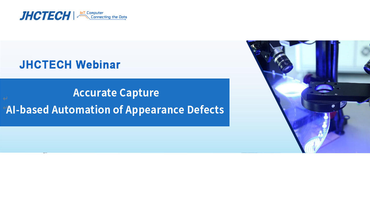JHCTECH Webinar--Accurate Capture: AI-based Automation of Appearance Defects